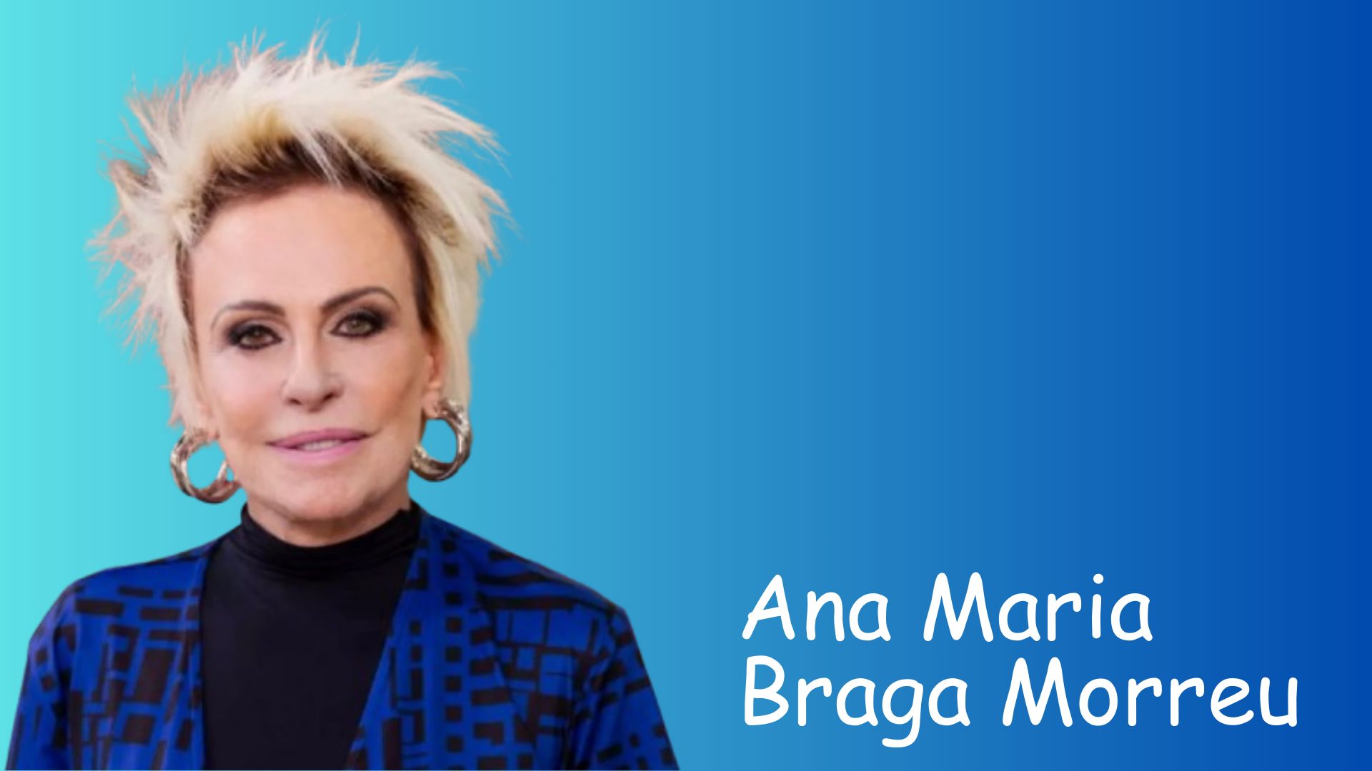 Ana Maria Braga Morreu - CelebHoje