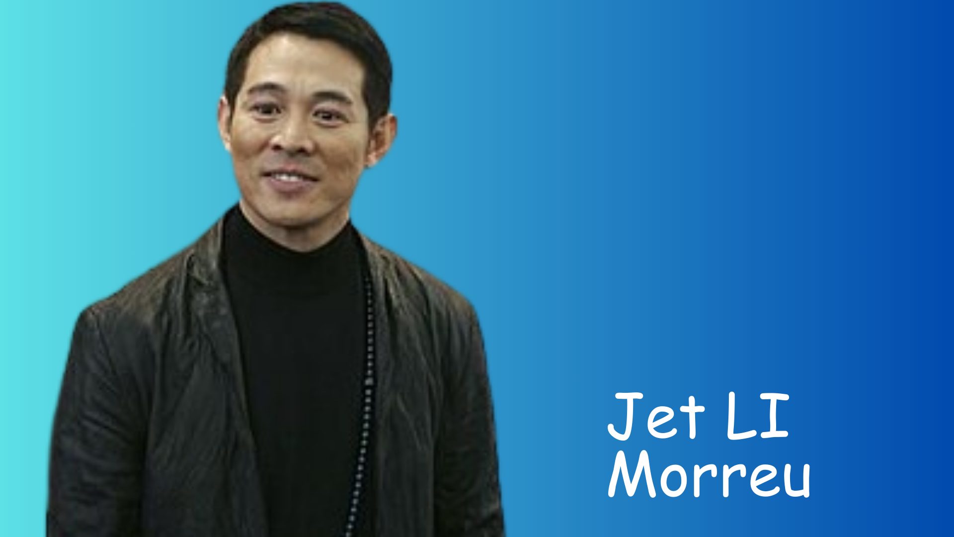 Jet LI Morreu - CelebHoje