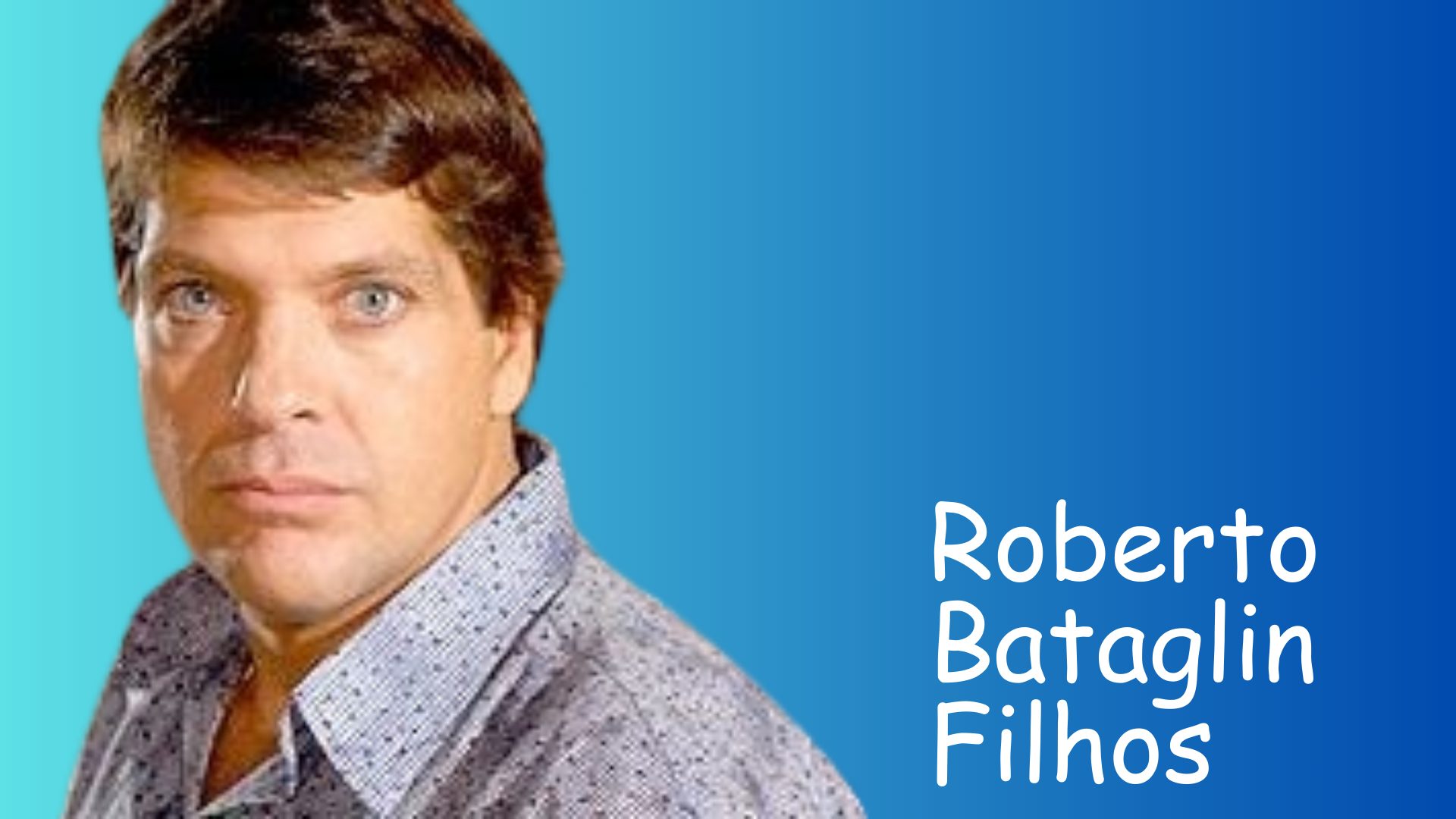 Roberto Bataglin Filhos - CelebHoje