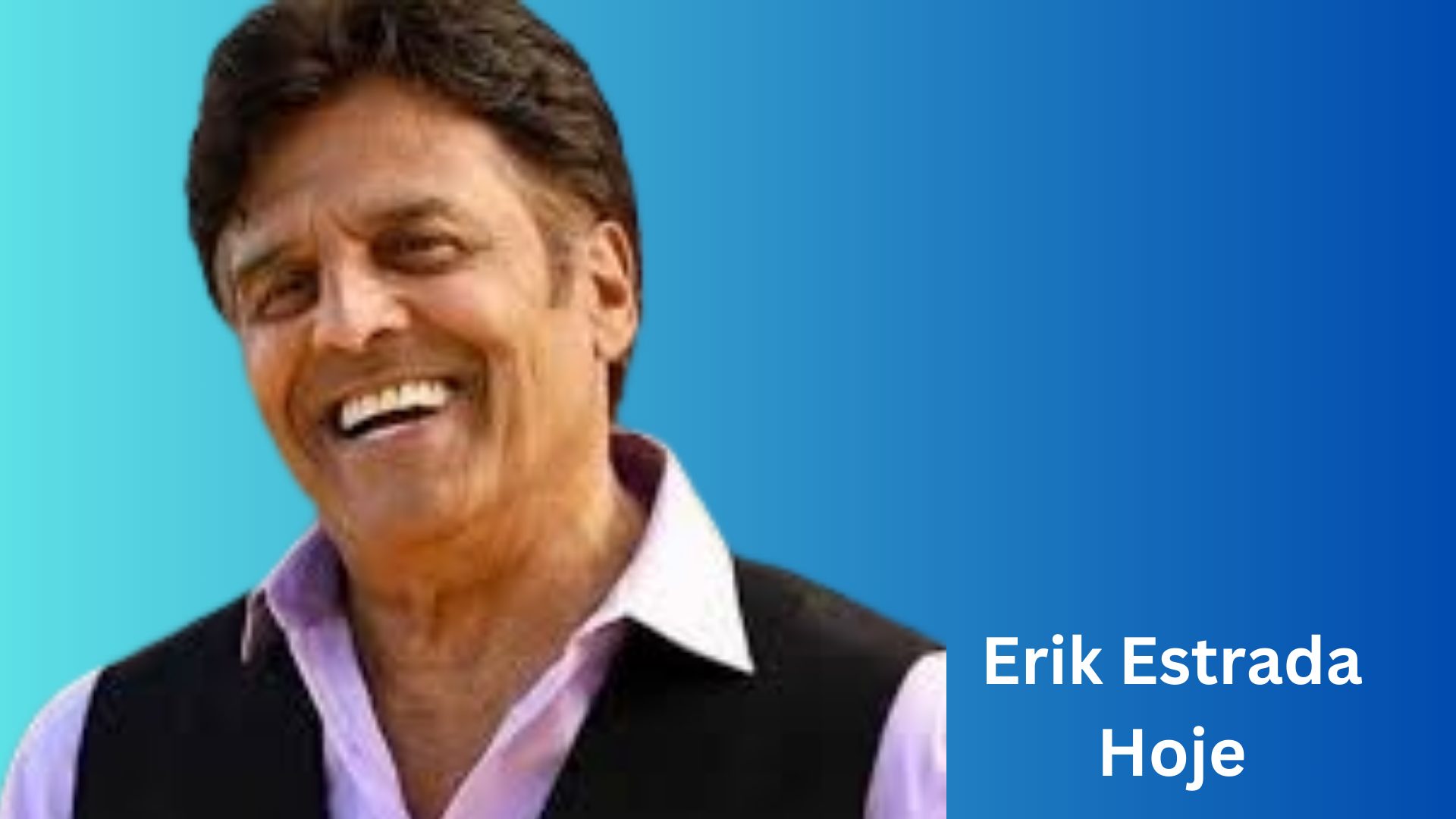 Erik Estrada Hoje - CelebHoje