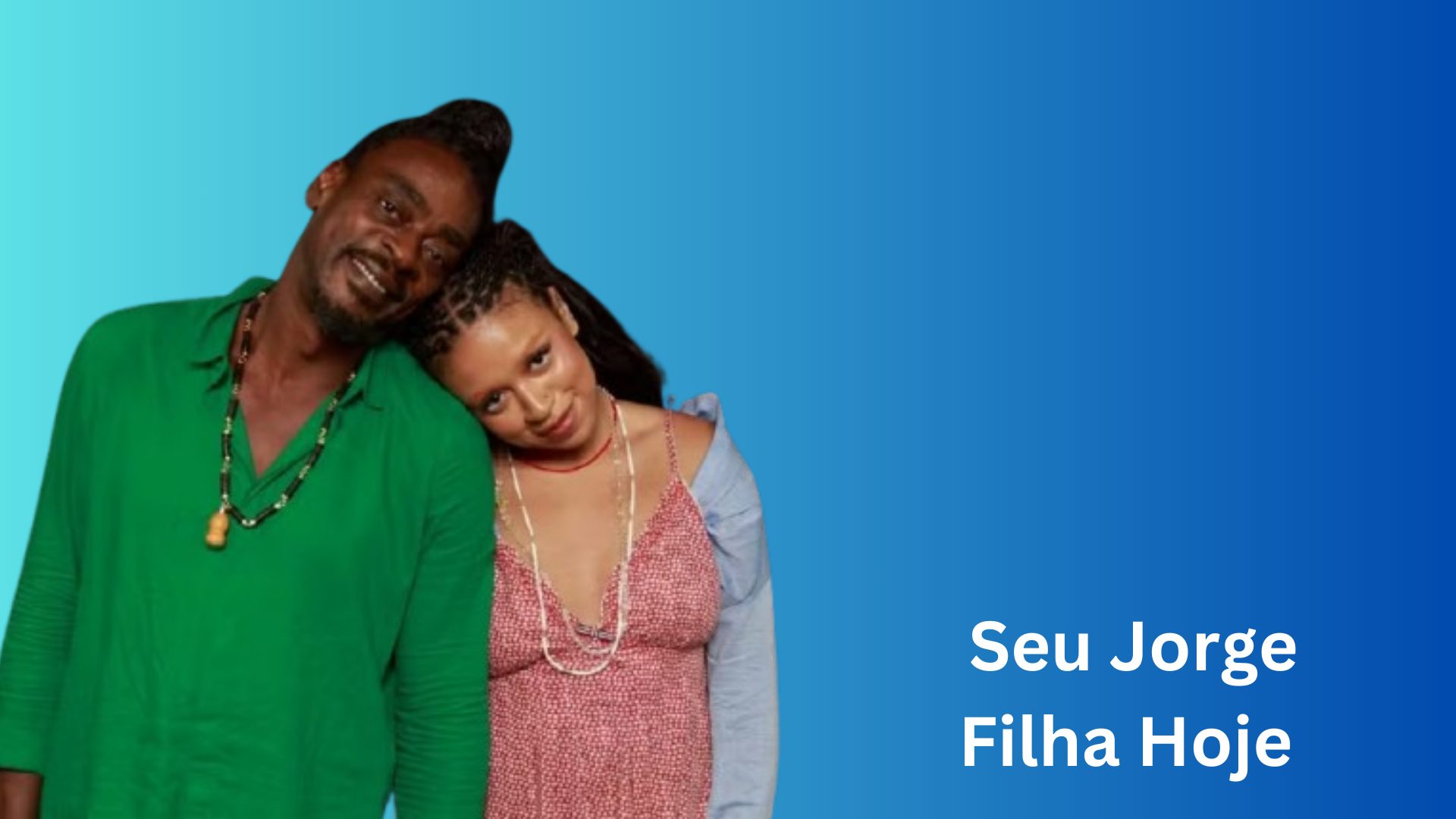Seu Jorge Filha Hoje - CelebHoje