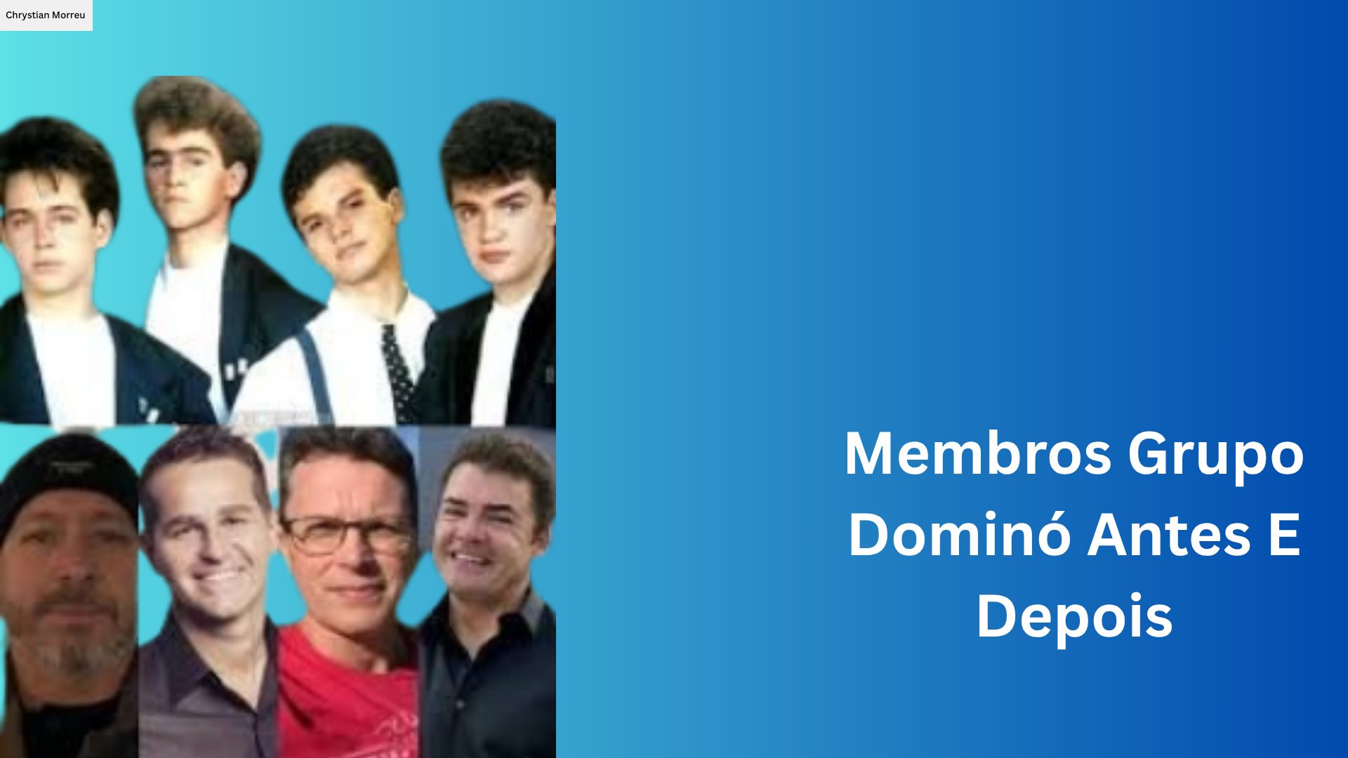 Membros Grupo Dominó Antes E Depois - CelebHoje