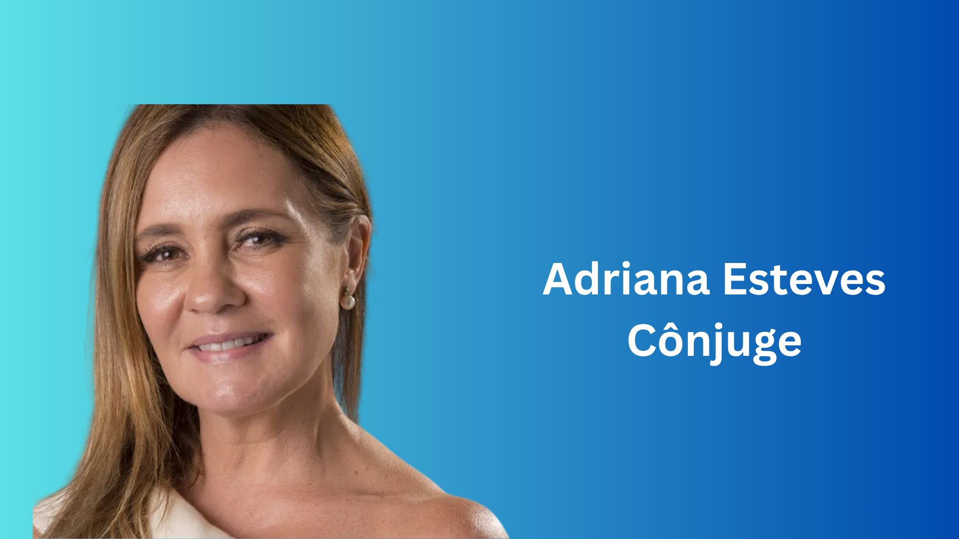 Adriana Esteves Cônjuge - CelebHoje