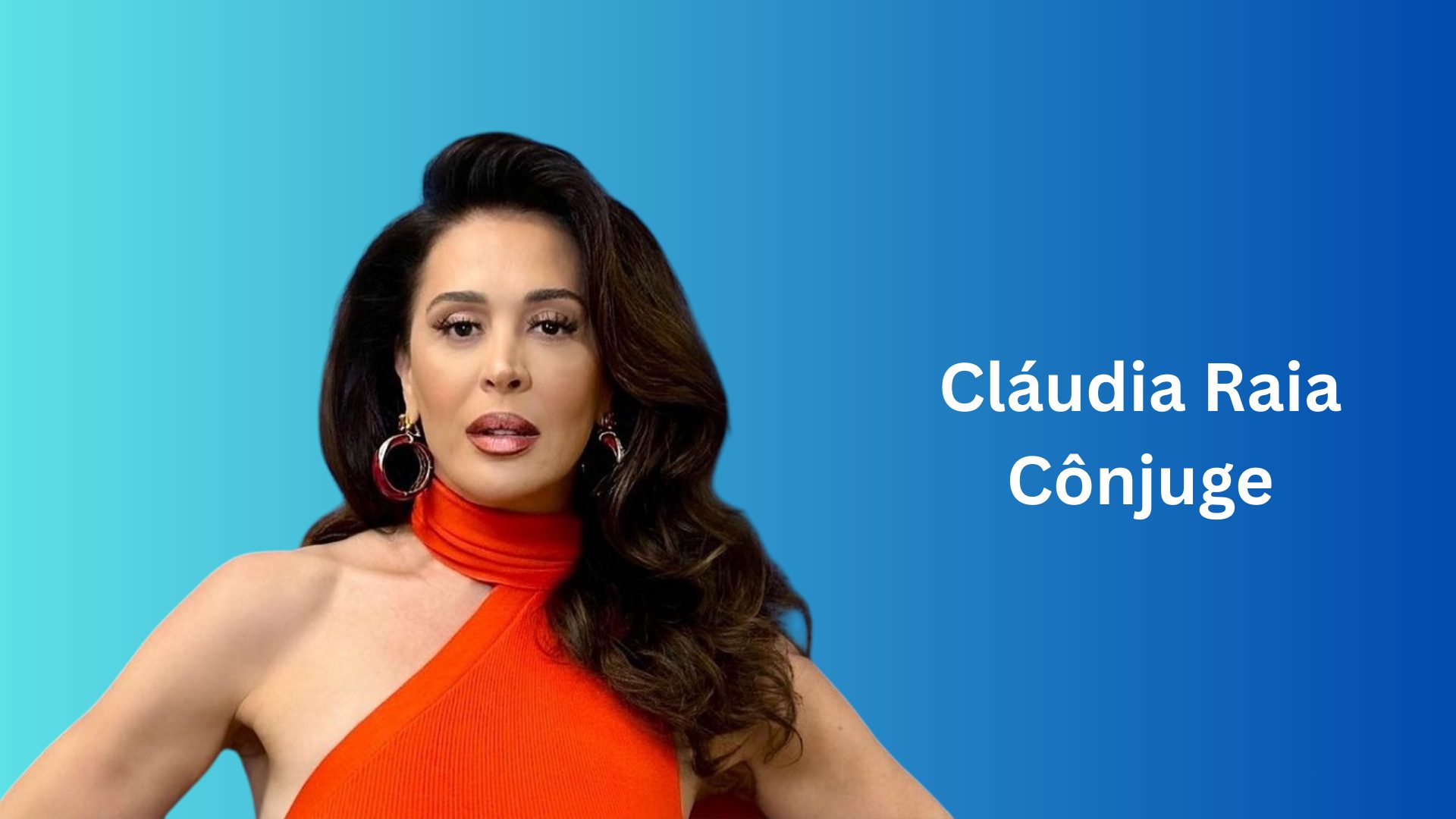 Cláudia Raia Cônjuge - CelebHoje